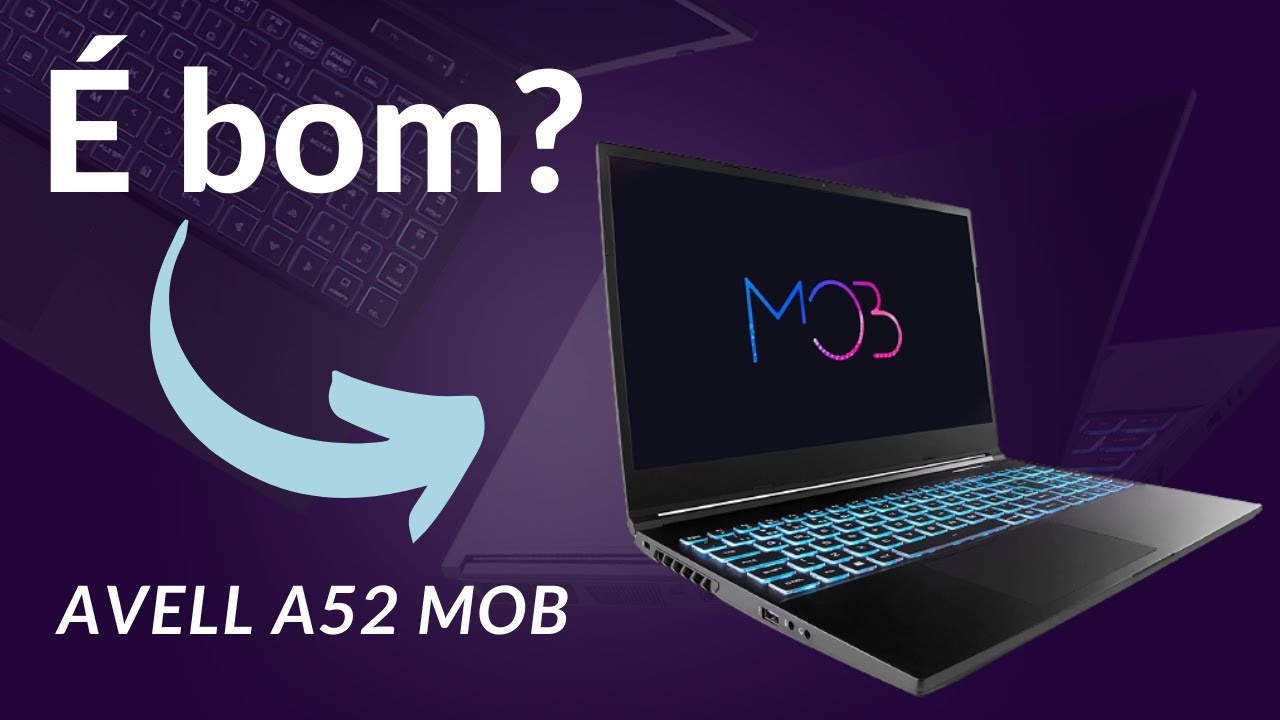 Notebook AVELL A52 MOB é bom? Notebook GAMER com RTX3050 vale a pena em ...