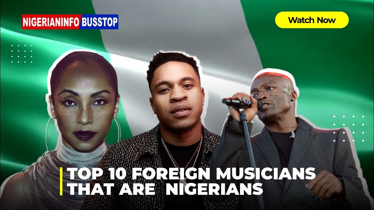 Top 10 Foreign Musicians That Are Nigerians - YouTube