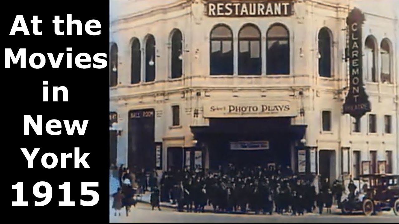 At the Movies in New York in 1915 - Enhanced Video [60 fps] - YouTube