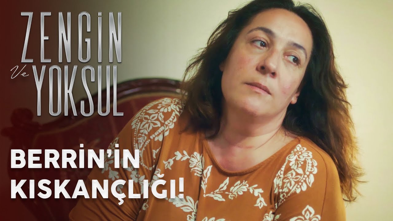 Kocasını, Sema’dan kıskanan Berrin! - Zengin ve Yoksul 8. Bölüm - YouTube