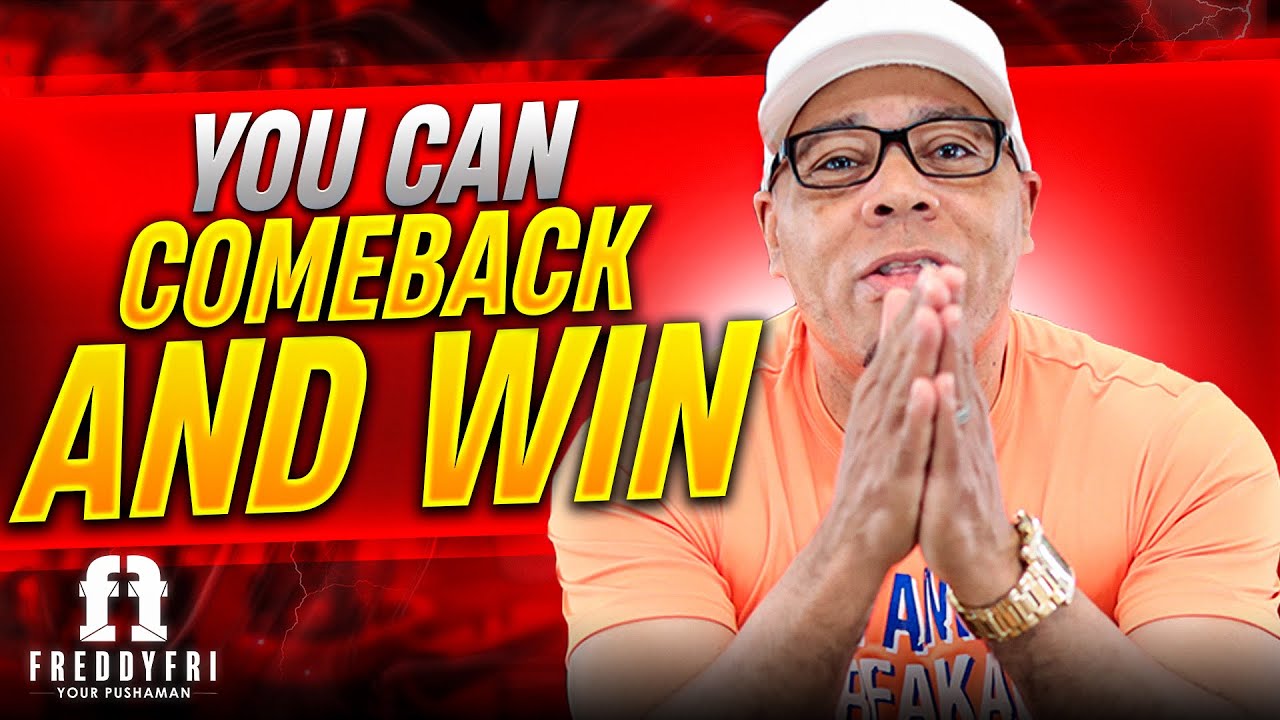 You Can Comeback And Win | Make Every Day A Wins-Day | Freddy Fri - YouTube
