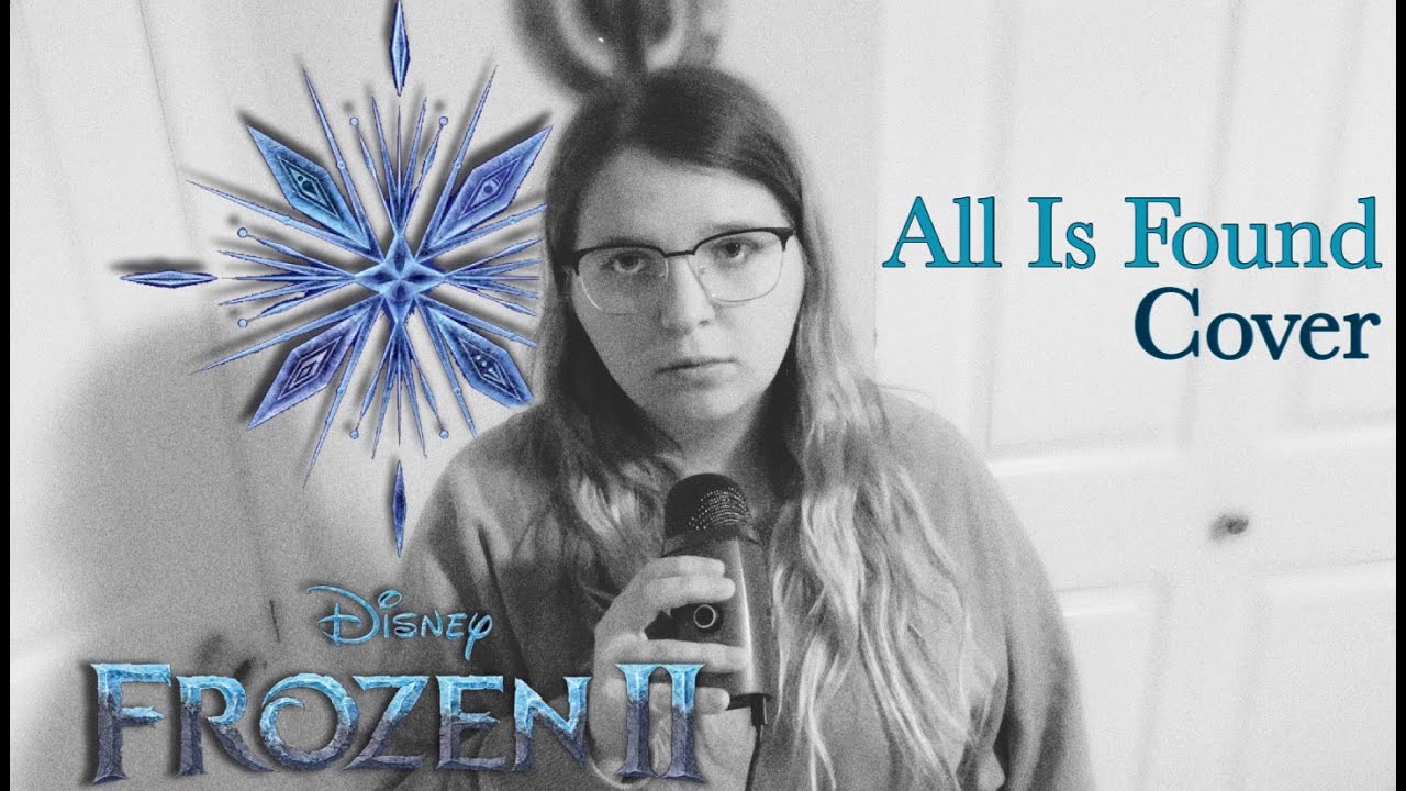All Is Found - Frozen 2 (cover) - YouTube