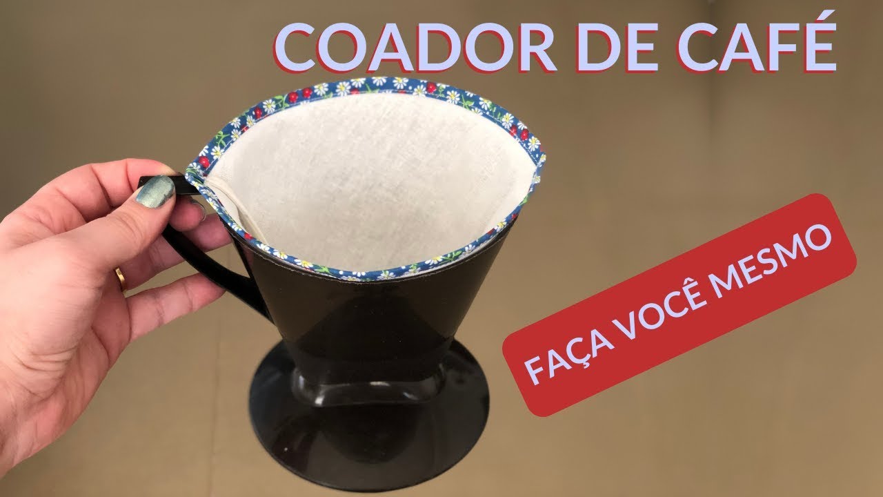 Como fazer FILTRO DE CAFÉ de tecido - coador de café reutilizável - YouTube
