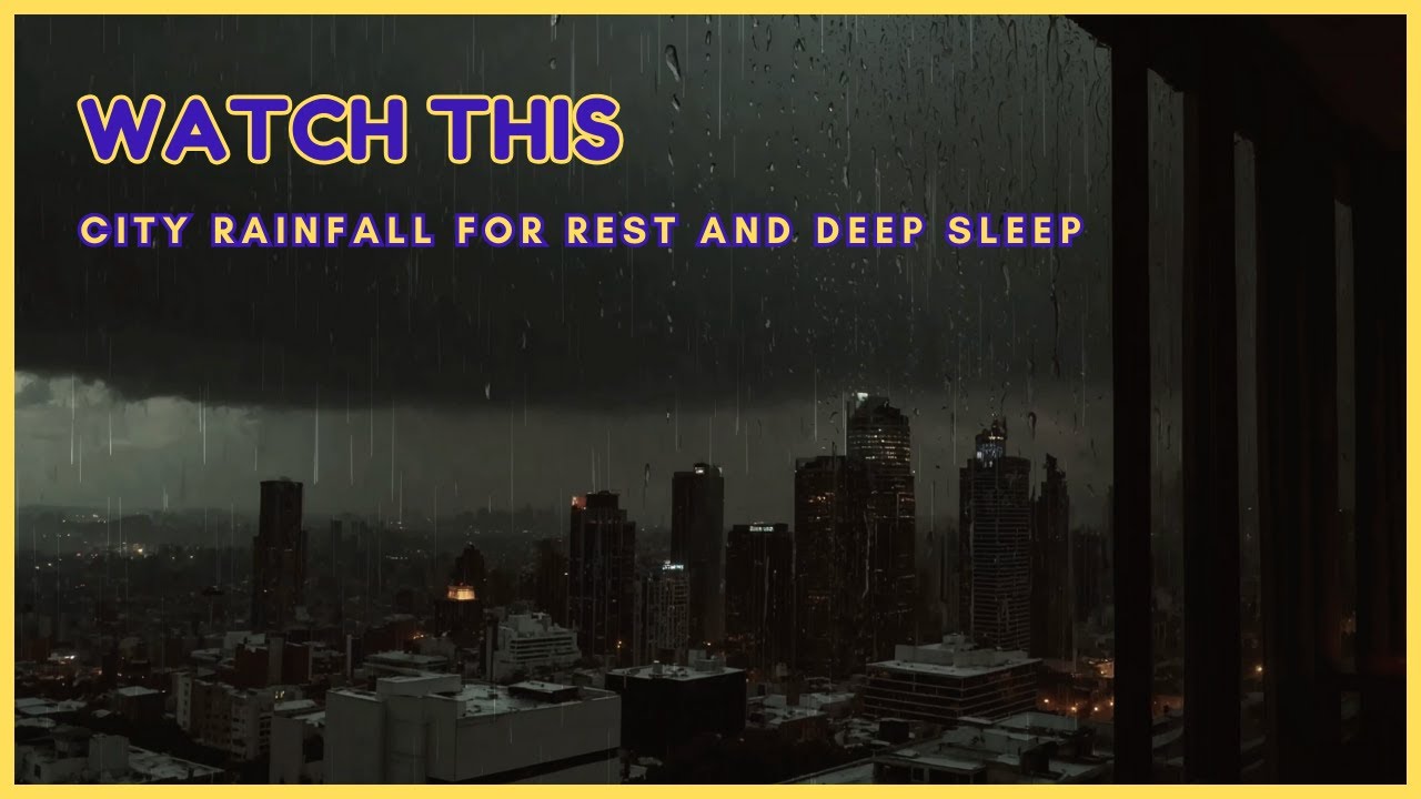 City rainfall with PEACEFUL rain sounds for REST and DEEP SLEEP - YouTube