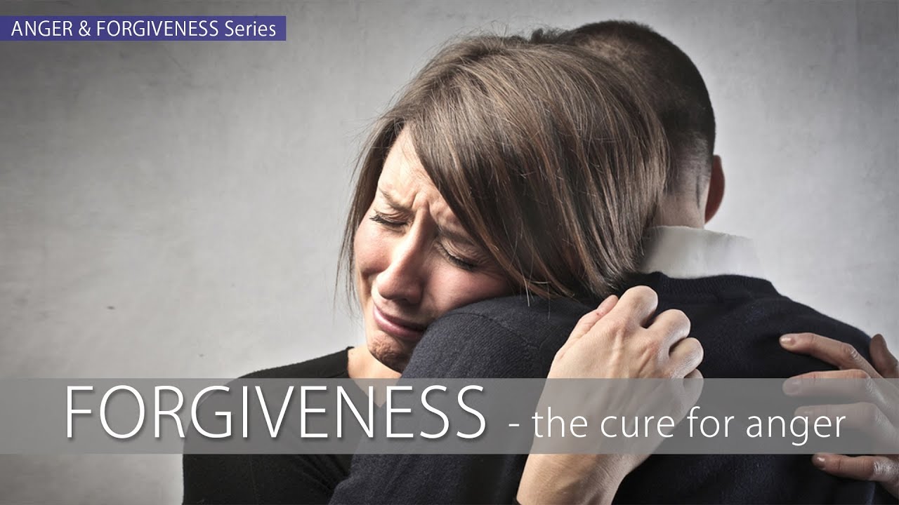 Forgiveness The Cure For Anger YouTube forgiveness-the-cure-for-anger-youtube