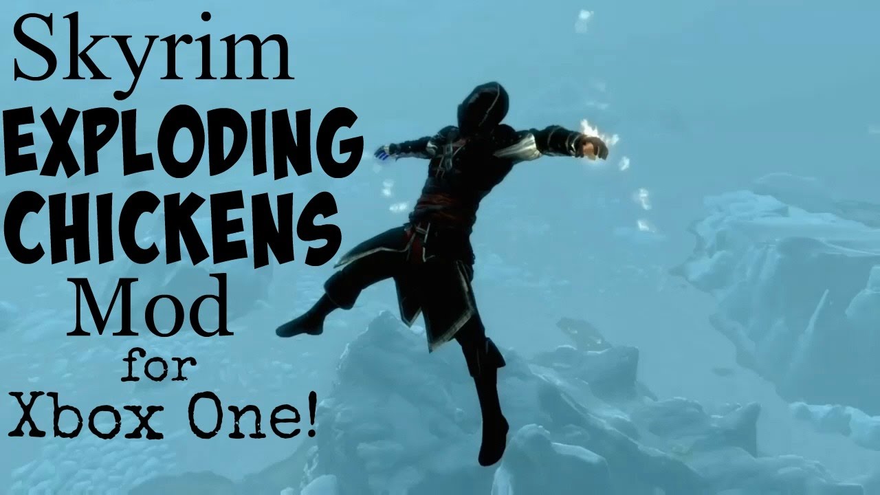 Skyrim Exploding Chickens Mod for Xbox One! - YouTube