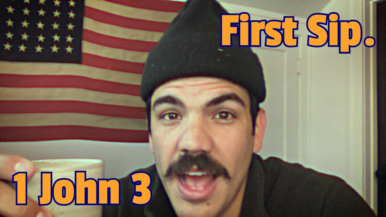 First Sip: 1 John 3 - YouTube