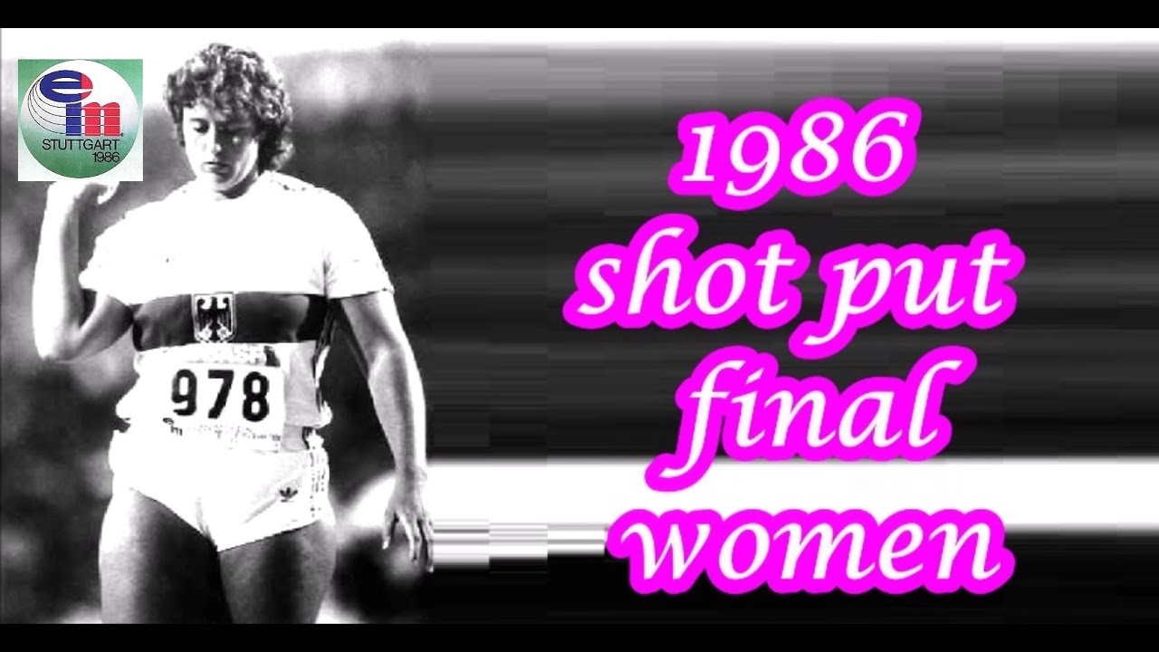 1986 shot put final women European Championships Stuttgart. - YouTube