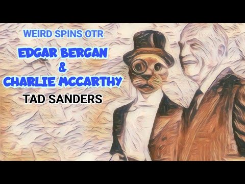 EDGAR BERGAN AND CHARLIE MCCARTHY - TED SANDERS - YouTube