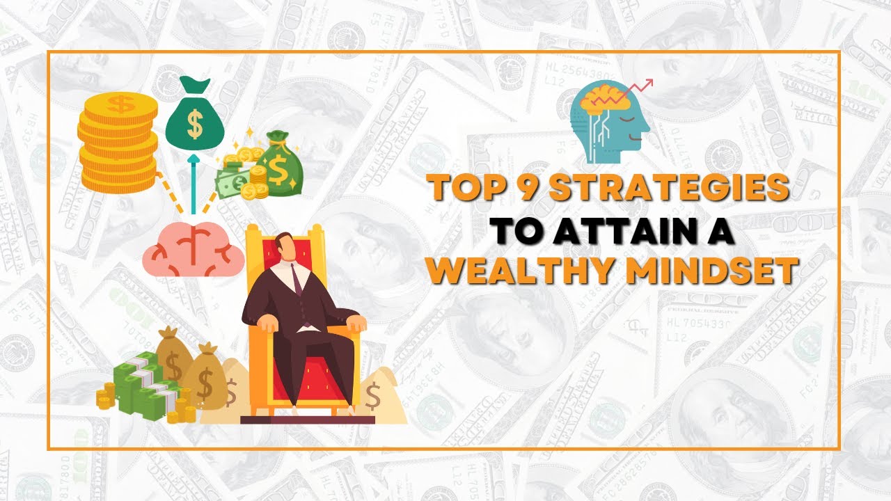 Top 9 Strategies To Attain A Wealthy Mindset - YouTube