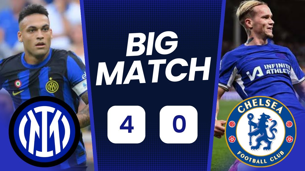 Inter Milan Vs Chelsea 🔵⚫ Big Match - YouTube