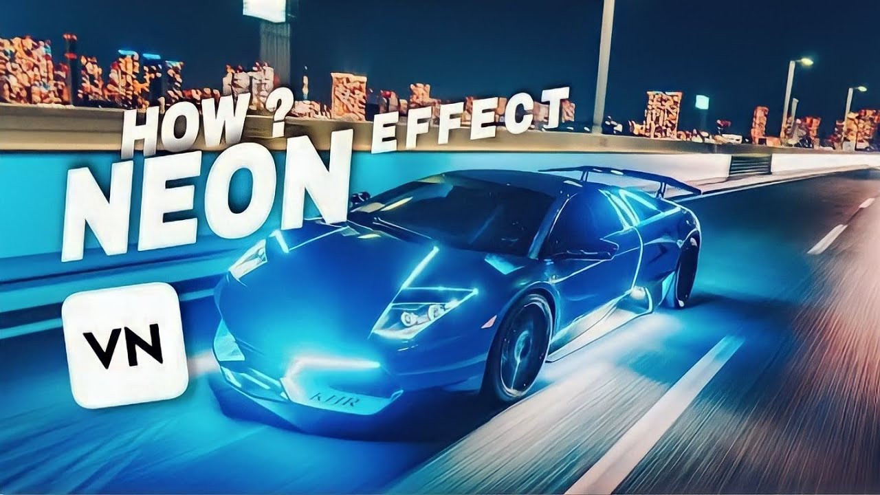 How to add NEON effects using VN - NPS Editz - YouTube