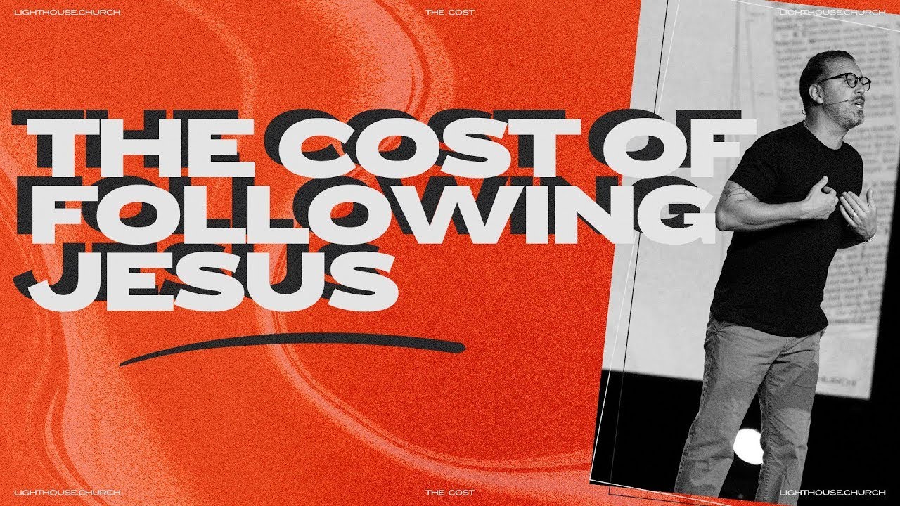 The Cost of Following Jesus | The Cost - YouTube