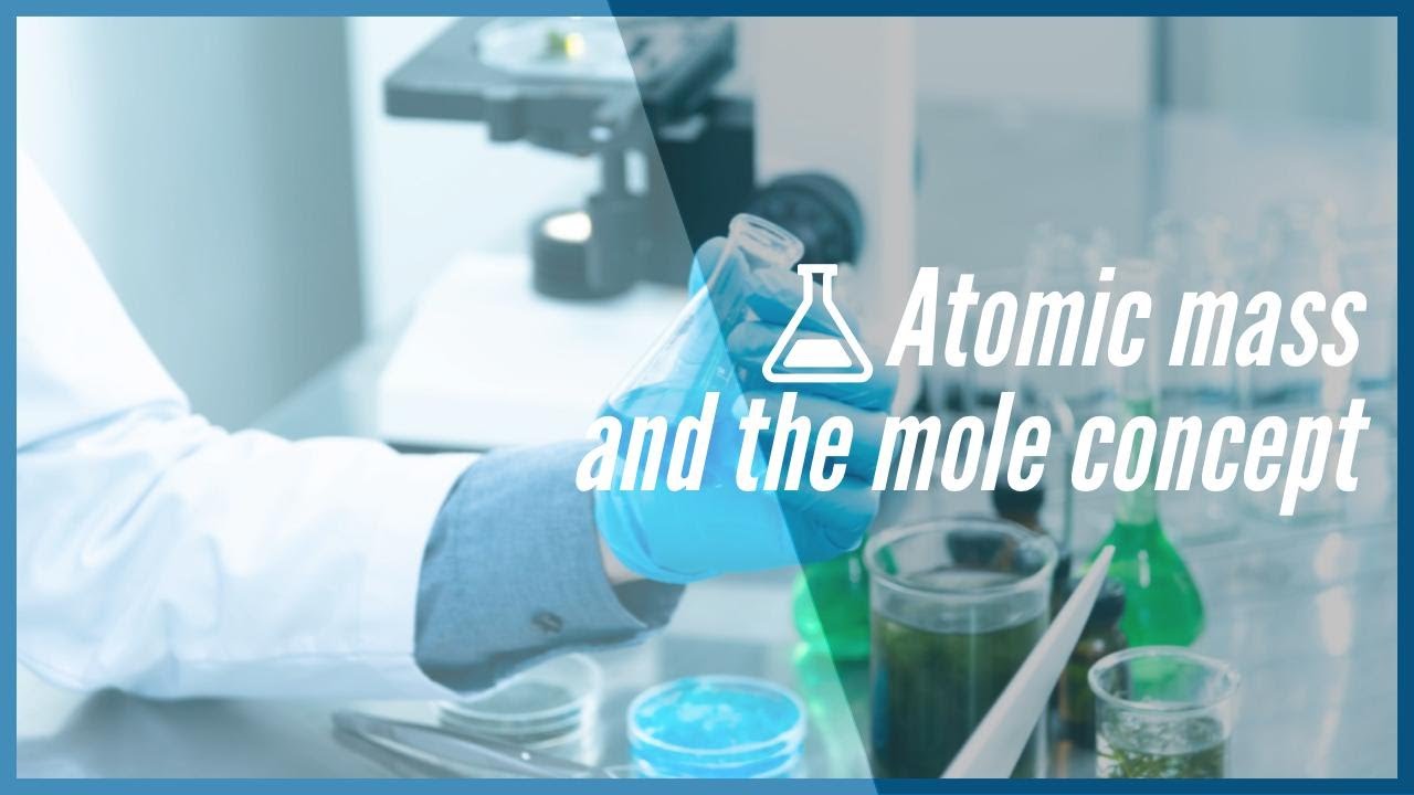 Chemistry: Atomic Mass and the Mole Concept - YouTube