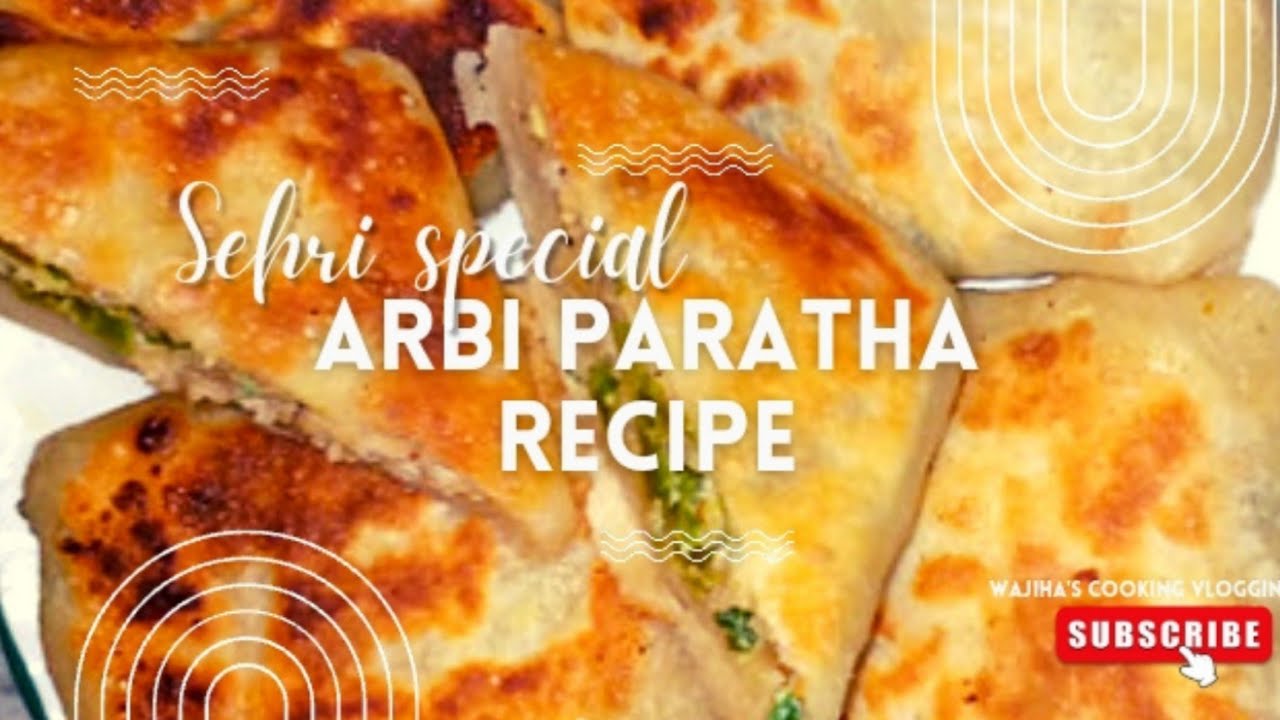 Arbi Paratha Recipe || Sehri Special || Ramadan 2022 || wajiha's ...