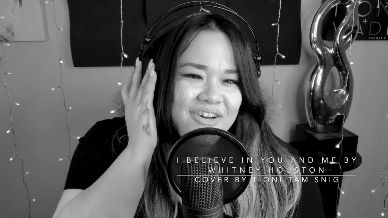 I Believe in You and Me by Whitney Houston | Tioni Tam Sing Cover - YouTube
