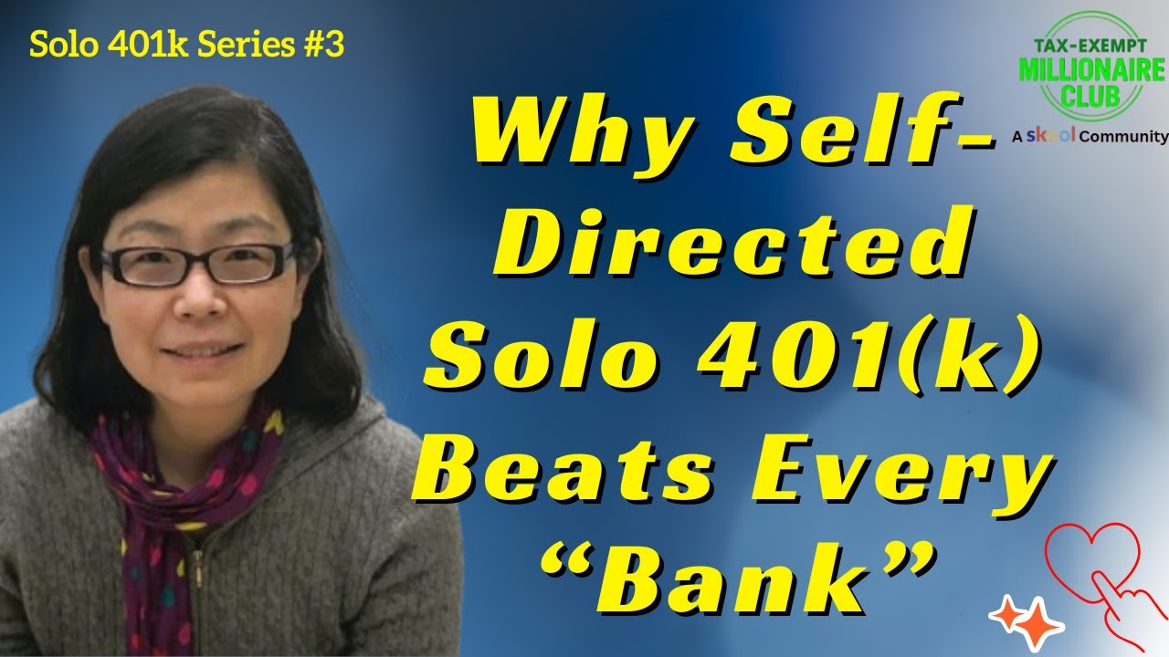 Solo401k Series #3 - Why Self-Directed Solo 401k Beats Every "Bank ...