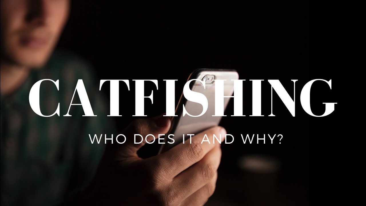 Why Do People Catfish? - YouTube