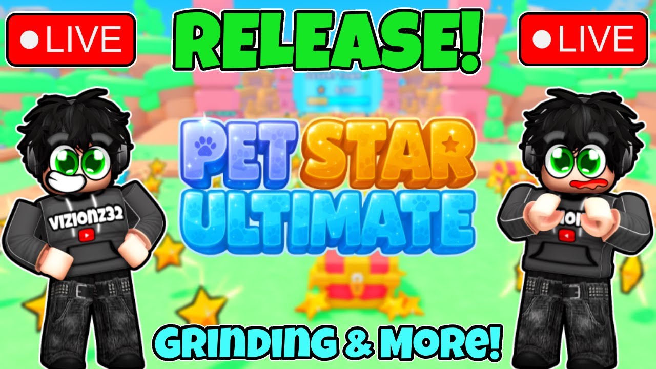 Pet Star Ultimate RELEASE LIVE! | Grinding & More | (Roblox) - YouTube