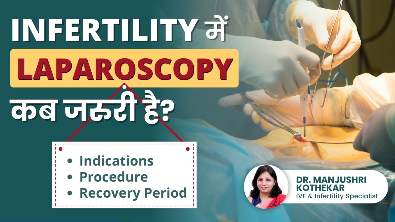 Laparoscopy in Infertility: When it's needed? | Indications, Procedure ...