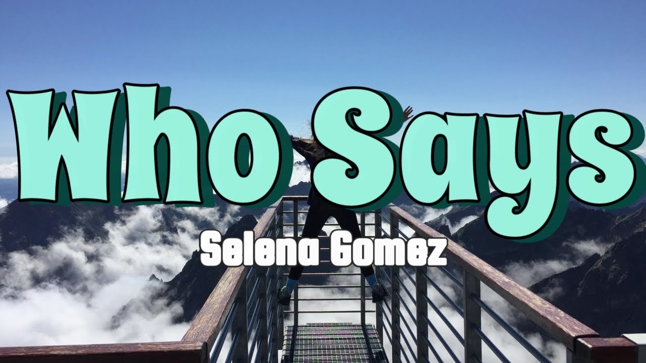 Selena Gomez - Who Says (Lyrics) - YouTube