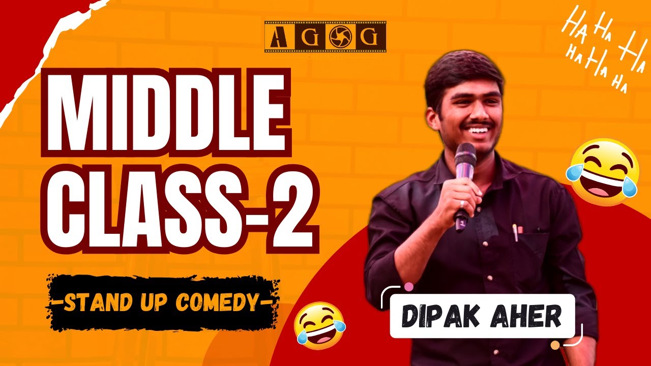 Middle Class-2 | OG COMEDY SHOW | Marathi Stand-UP | Ft. Dipak Aher - YouTube