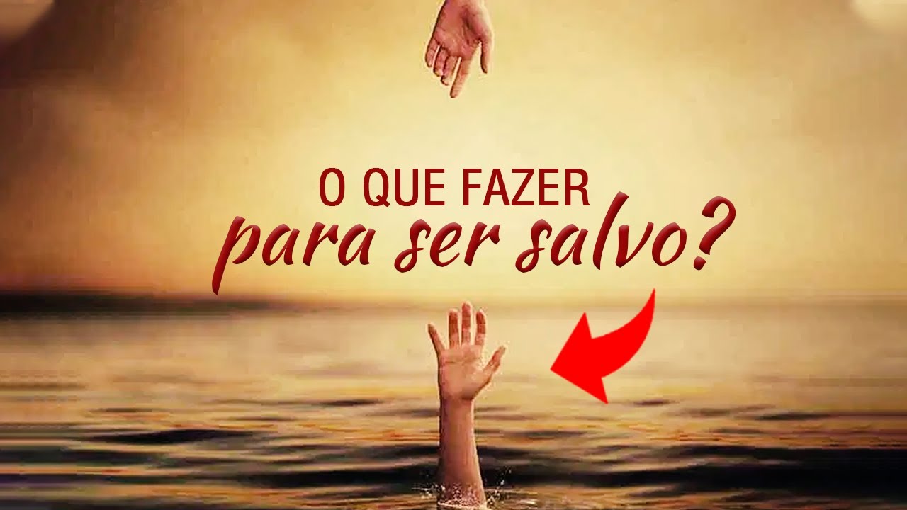 O QUE PRECISO FAZER PARA SER SALVO? - Tendo a certeza da salvação - YouTube