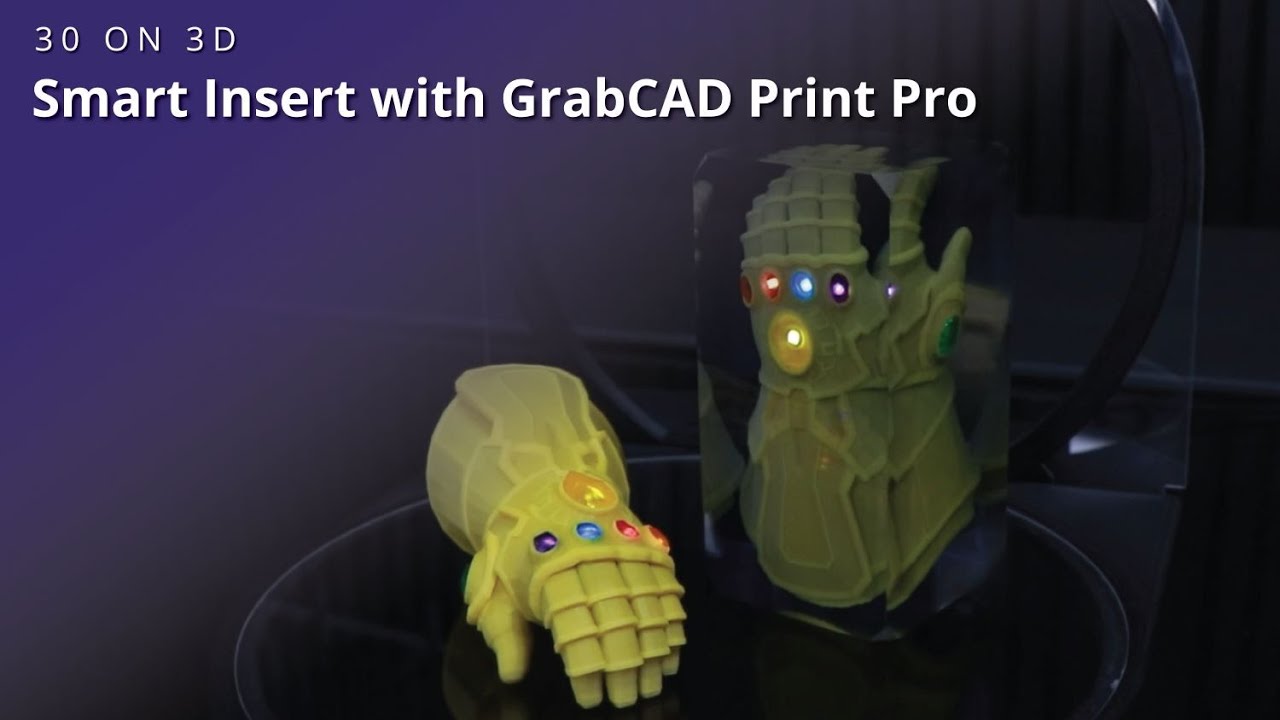 30 on 3D | Smart Insert with GrabCAD Print Pro | Purple Platypus - YouTube