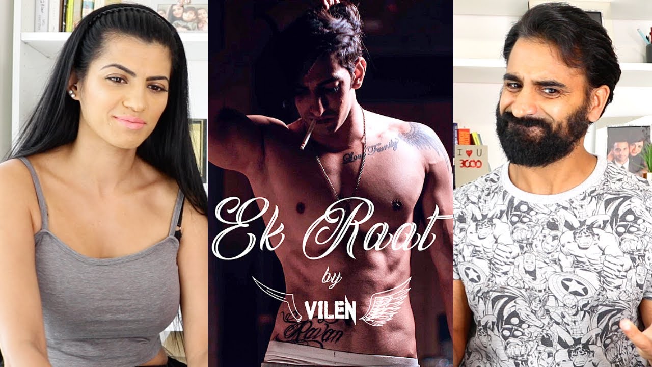 VILEN - EK RAAT (Official Video) REACTION!!! - YouTube