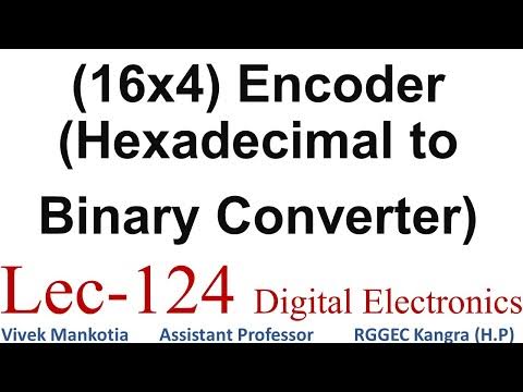 Lec-123: (16x4) ENCODER (HEXADECIMAL TO BINARY CONVERTER) - YouTube