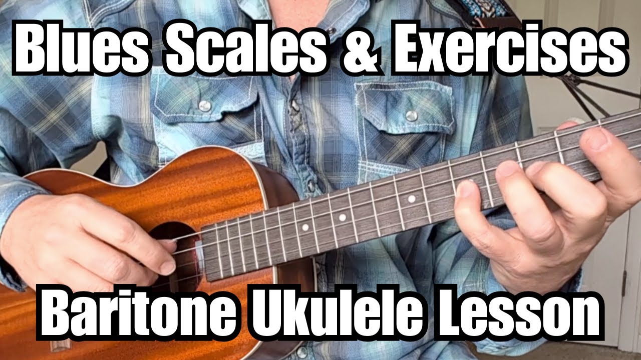 BLUES SCALES AND EXERCISES Baritone Ukulele Lesson MINOR PENTATONIC w ...