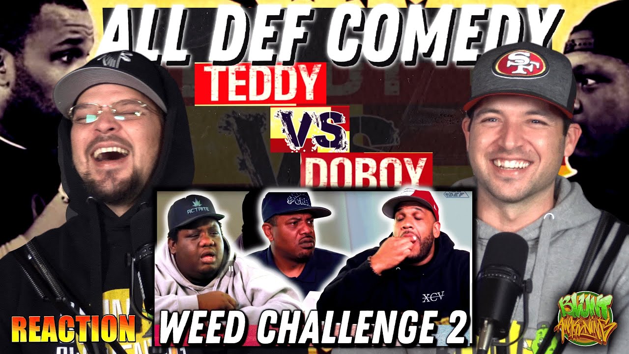 ALL DEF COMEDY Teddy Vs Doboy Weed Challenge 2 - Ep. #97 [REACTION ...