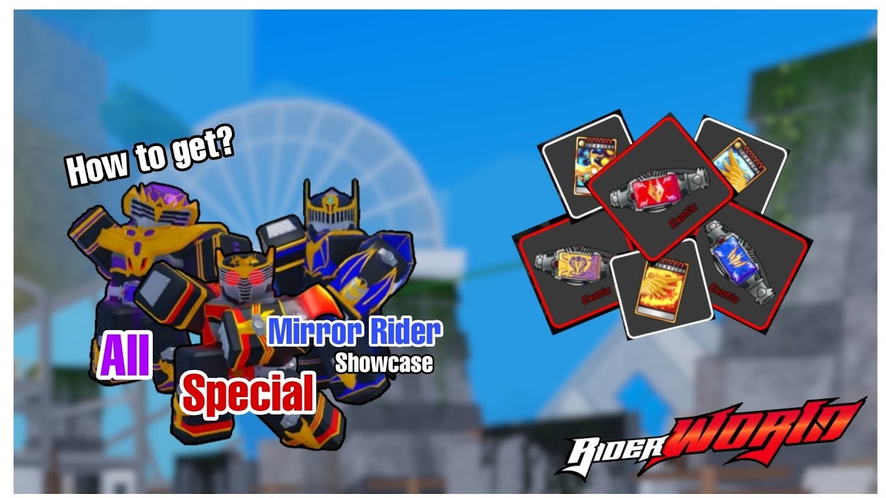 Rider World | All Special form Mirror Rider Showcase and How to get ...