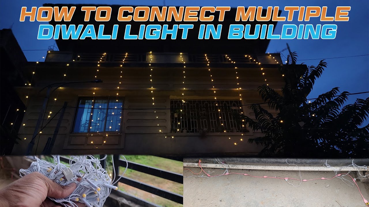 Diwali Light Installation Process in Building | How to connect multiple ...