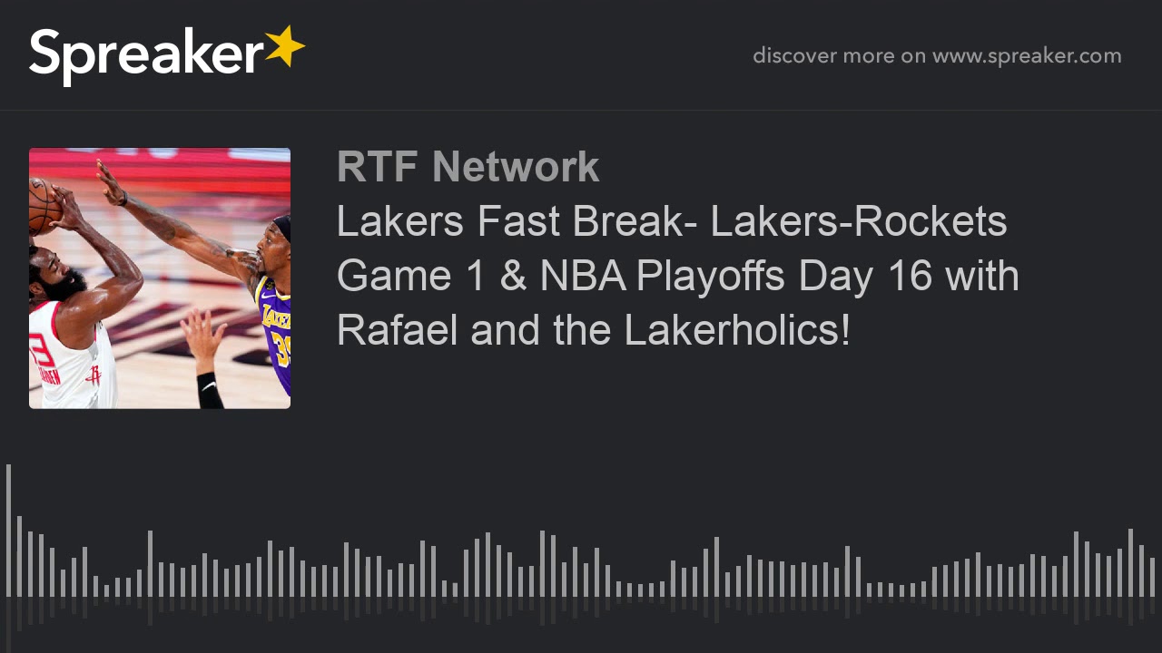 Lakers Fast Break- Lakers-Rockets Game 1 & NBA Playoffs Day 16 with ...