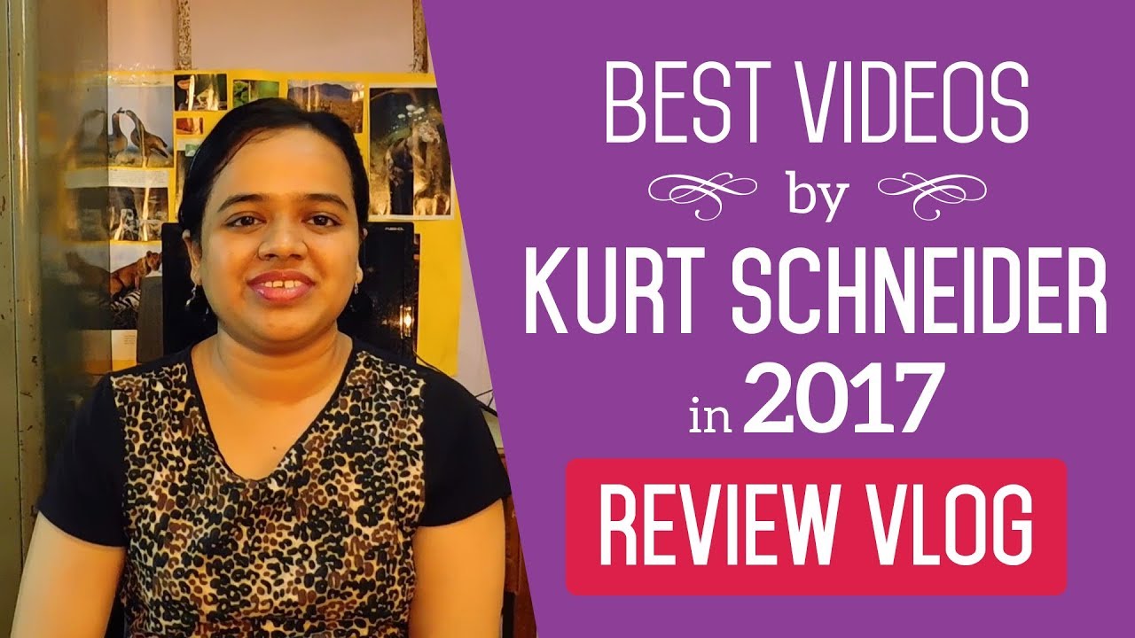 Best Videos by Kurt Hugo Schneider in 2017 - Review Vlog #LetsRewind ...