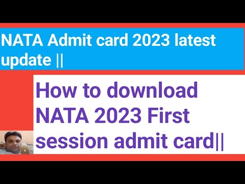 NATA Admit card 2023 latest update ||How to download NATA 2023 First ...