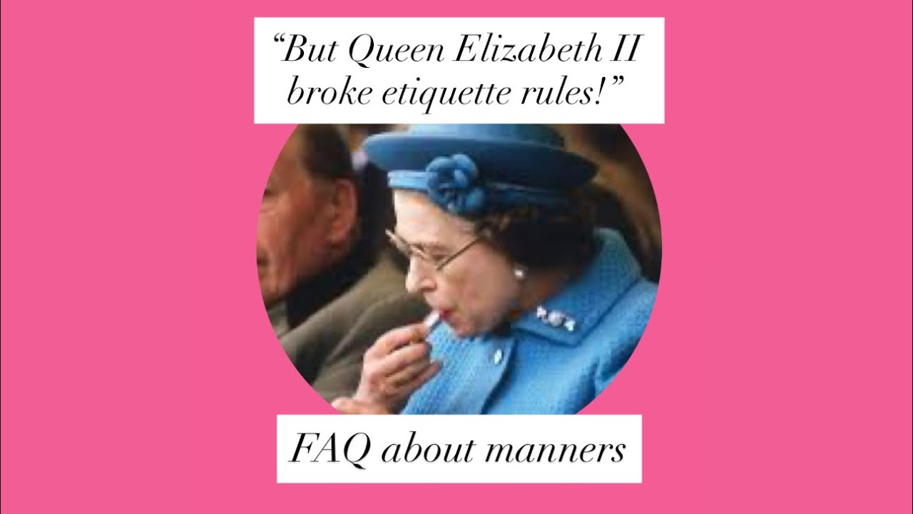 But Queen Elizabeth II broke etiquette rules all the time! - YouTube