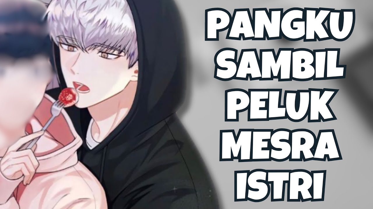 ASMR Husband | Cuddle sambil Pangku Istri | Part 221 | Asmr Cowok - YouTube