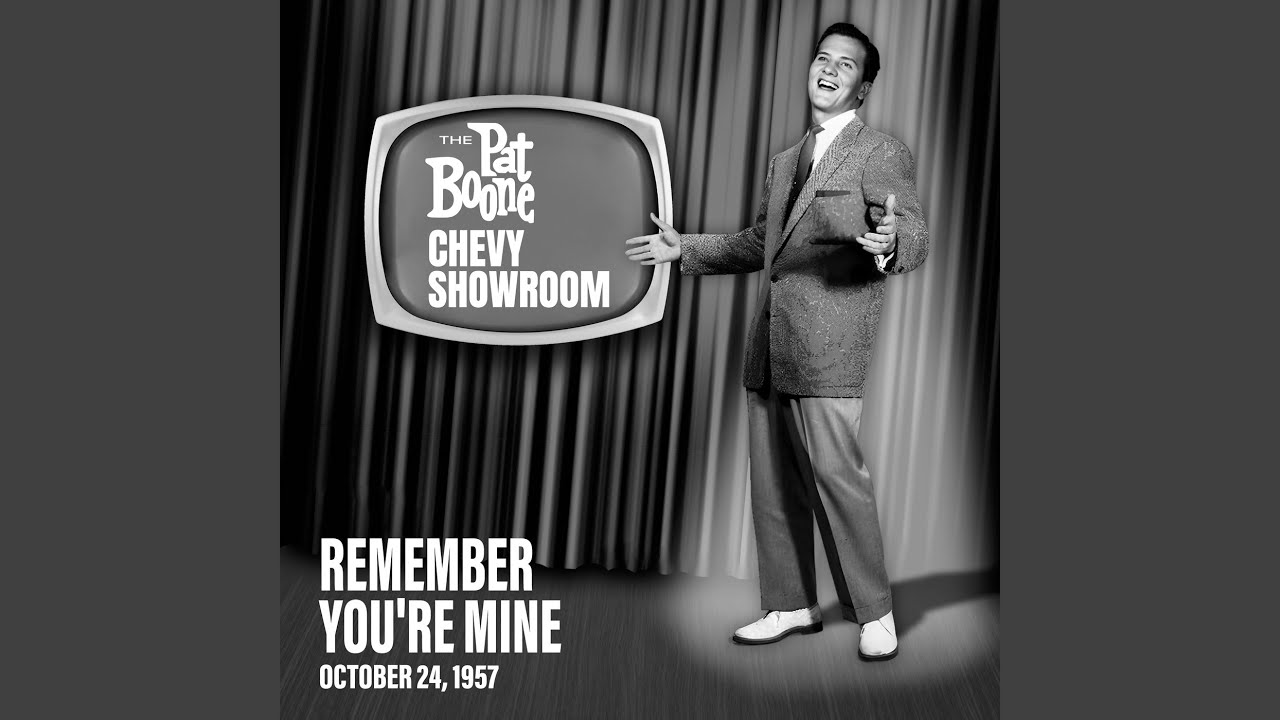 Remember You're Mine (Live On The Pat Boone Chevy Showroom, October 24 ...