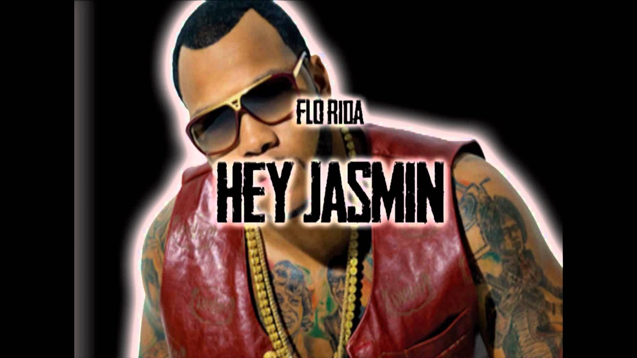 "Hey Jasmin- Flo Rida" (CDQ) + lyrics - YouTube
