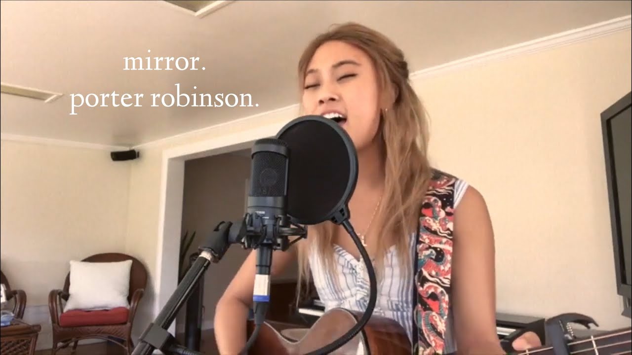 Mirror (cover)- Porter Robinson - YouTube