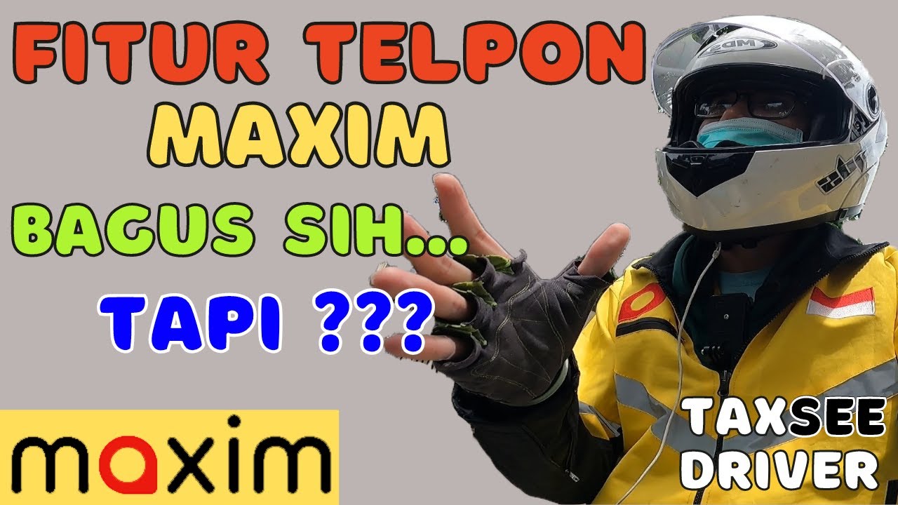 Fitur Baru Maxim Taxsee Driver, Telpon Customer Melalui Aplikasi Driver ...