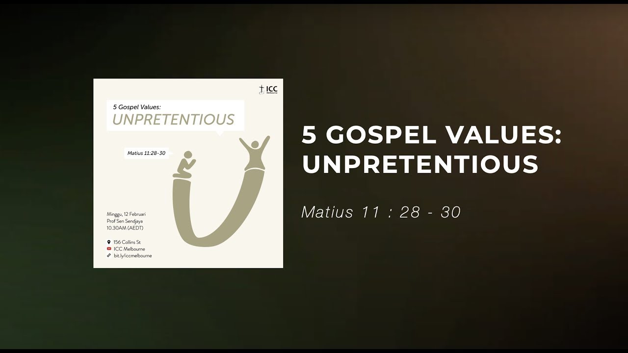 5 Gospel Values: Unpretentious (Matius 11:28-30) I Prof. Sen Sendjaya ...