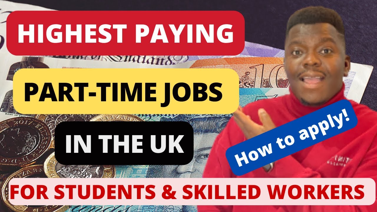 HIGHEST PAYING PART TIME JOBS IN THE UK FOR STUDENTS AND SKILLED ...