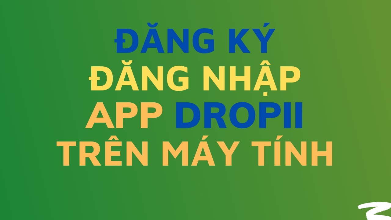 Tải App Droppii Về Máy Tính Và Cách Đăng Ký Đăng Nhập App Droppii Trên ...