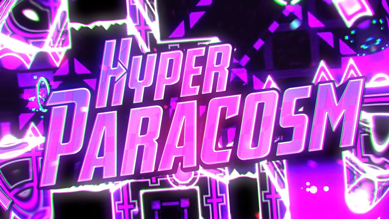 HYPER PARACOSM BY VIRUZ AND ENDLEVEL 100% (NEW HARDEST) (JUMP FROM ...