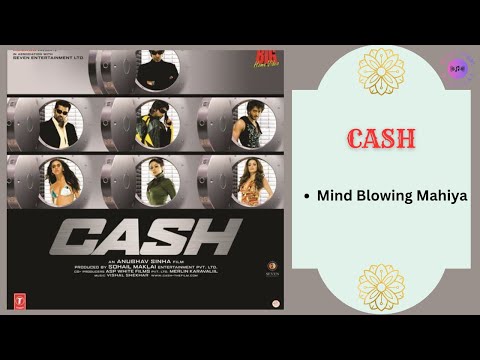 Mind Blowing Mahiya || CASH - 2007 || Sunidhi Chauhan.
