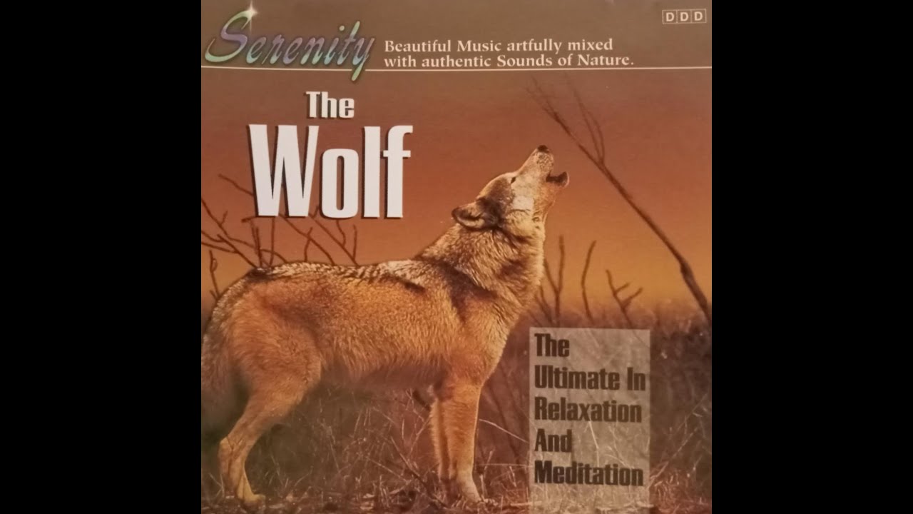 Serenity - The Wolf - Beautiful Music artfully mixed with authentic ...