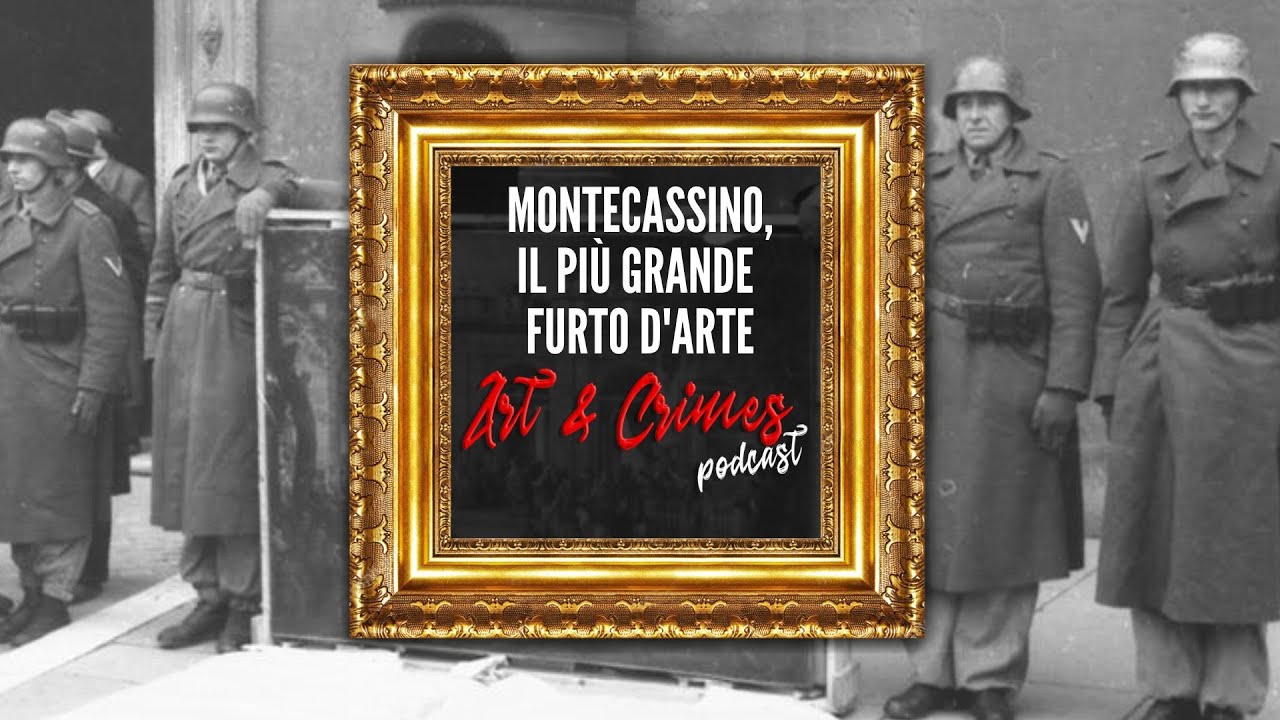 MONTECASSINO, IL PIÙ GRANDE FURTO D'ARTE - Art & Crimes Podcast - YouTube